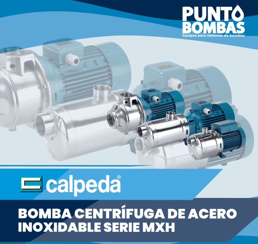 Bombas centrífugas multietapas acero inoxidable serie MXH marca Calpeda – Punto Bombas