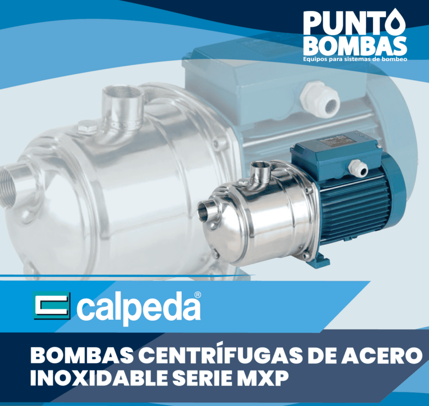 Bombas centrífugas multietapas acero inoxidable serie MXP marca Calpeda – Punto Bombas