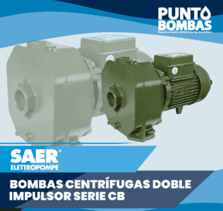 Bombas centrífugas de doble impulsor serie CB marca SAER – Punto Bombas